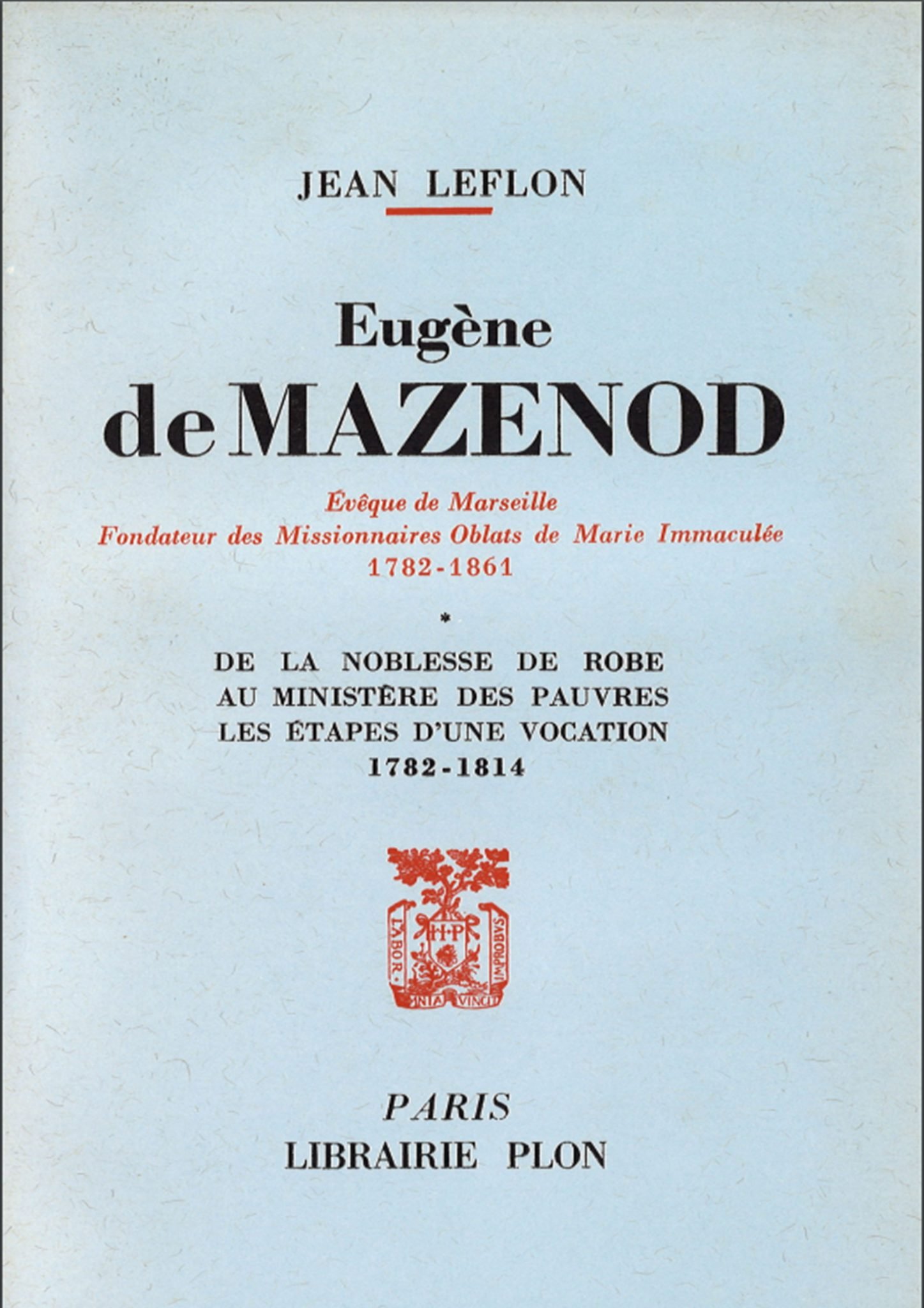 Eugène de Mazenod – Volume II (1814-1837) | OMI World